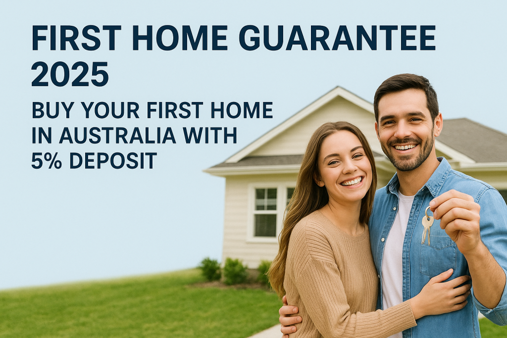 First Home Guarantee 2025 | Buy Your First Home in Australia with 5% ...